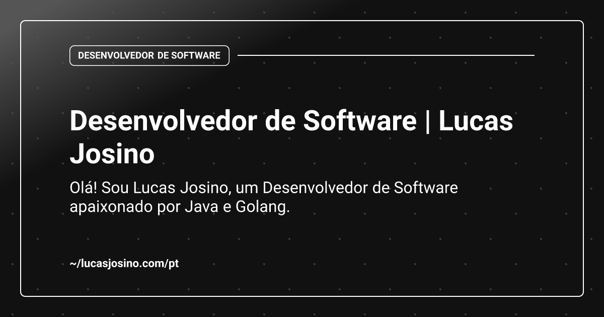 Desenvolvedor de Software | Lucas Josino